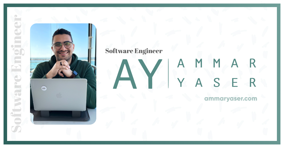 Ammar Yaser | Senior Software Engineer - Portfolio
